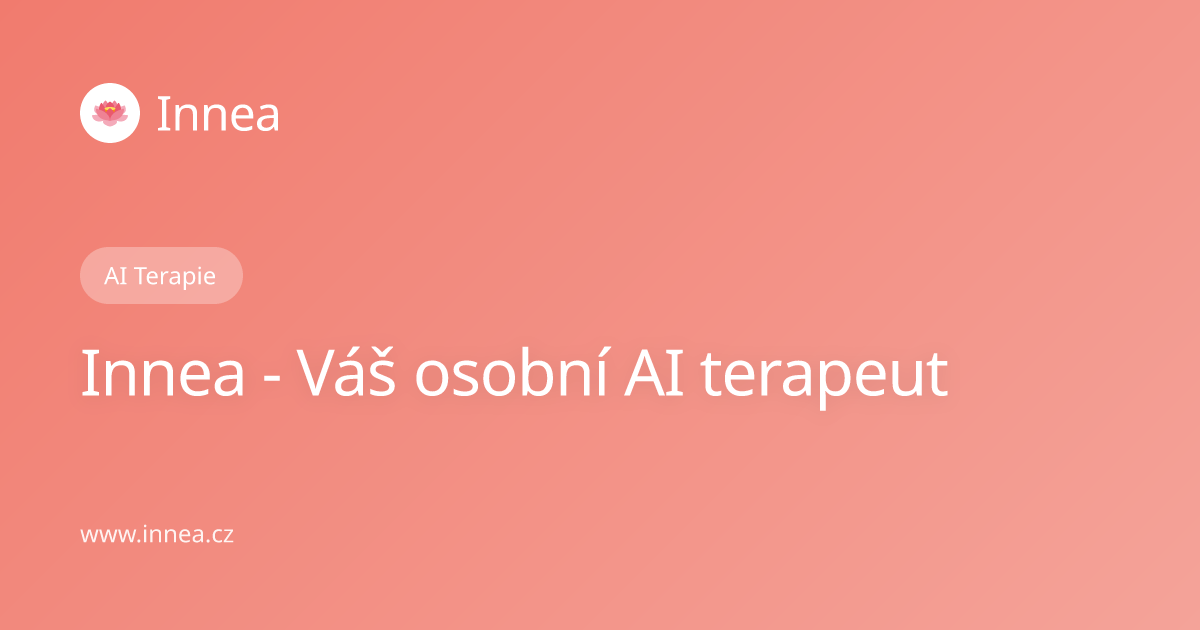 Innea - AI Terapie 24/7 | Terapeutická podpora kdykoliv potřebuješ